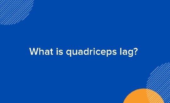 Basic pathophysiology behind quadriceps lag